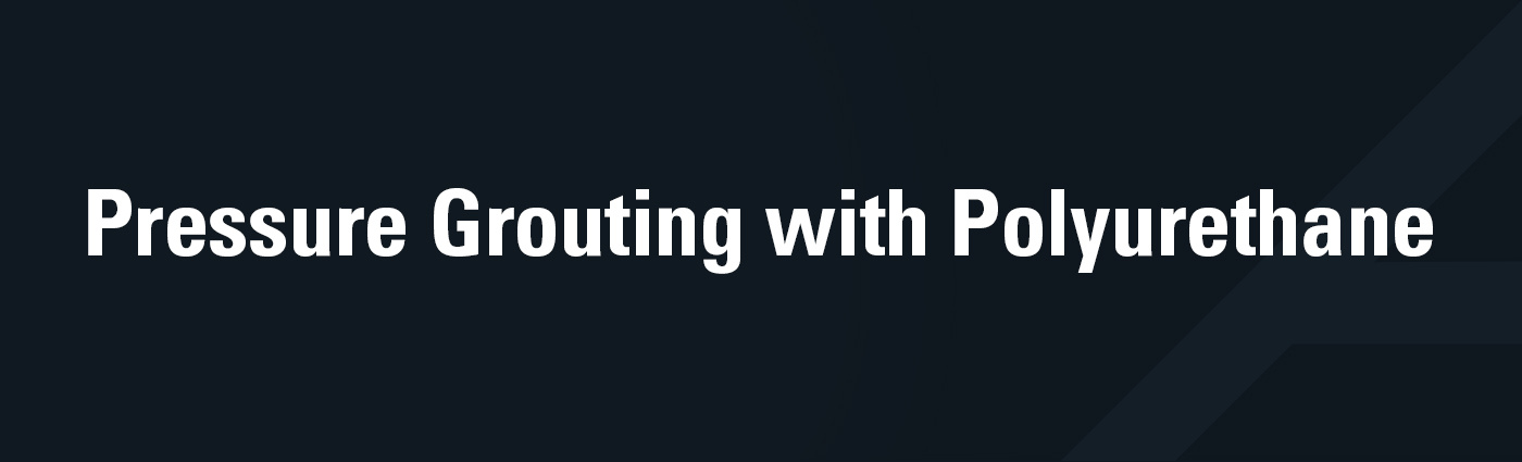 Pressure Grouting with Polyurethane